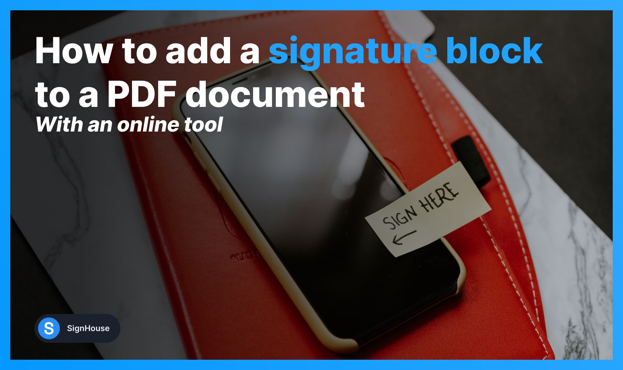 How To Add Signature Block To PDF Online 2023 SignHouse